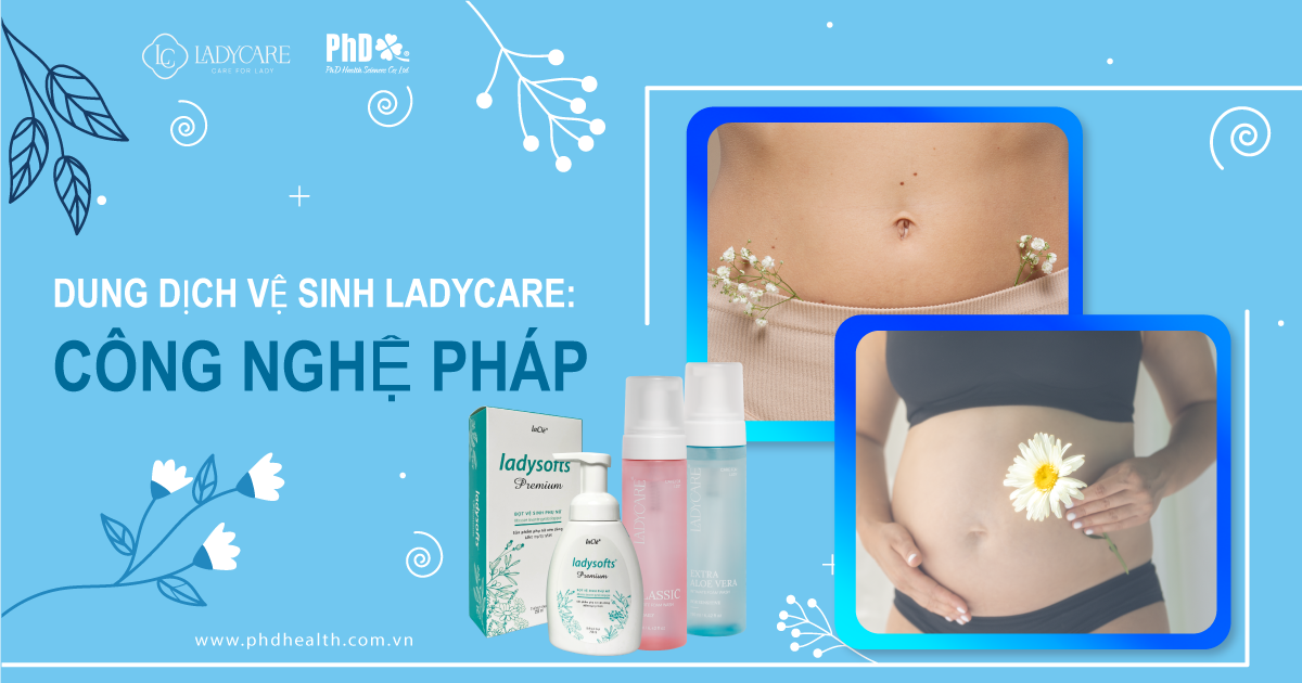 Dung dịch vệ sinh Ladycare: Công Nghệ Pháp